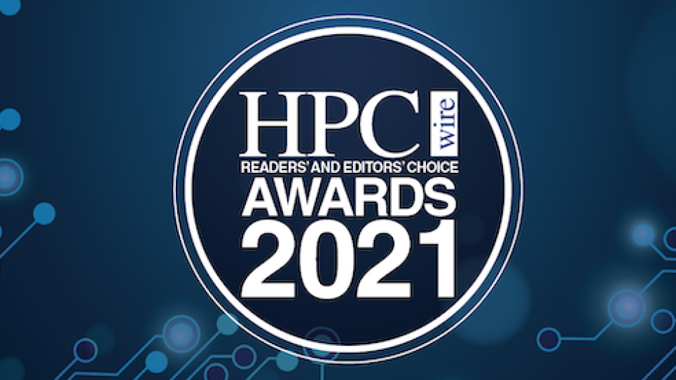 HPCwire Reveals Winners of the 2021 Readers’ and Editors’ Choice Awards During SC21 | Argonne ...